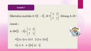MATRIKS PPL.pptxMatriks adalah susunan bilangan yang disusun dalam bentuk persegi panjang ...