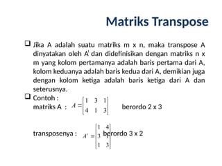 pengertian matriks, jenis matriks, ordo dan transpose matriks | PPTX