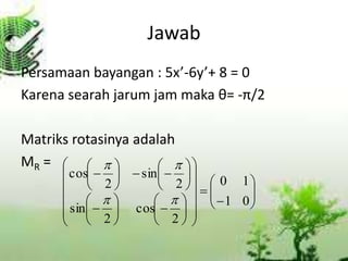 Matriks rotasi dengan pusat p (a,b) | PPTX