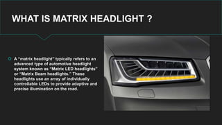 Matrix headlight.pptx