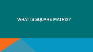 square matrix | PPTX