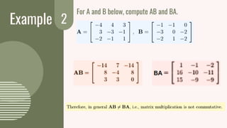 Matrix Algebra is where we do operations like addition, subtraction ...