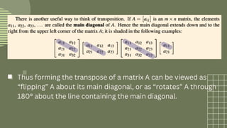 Matrix Algebra is where we do operations like addition, subtraction ...