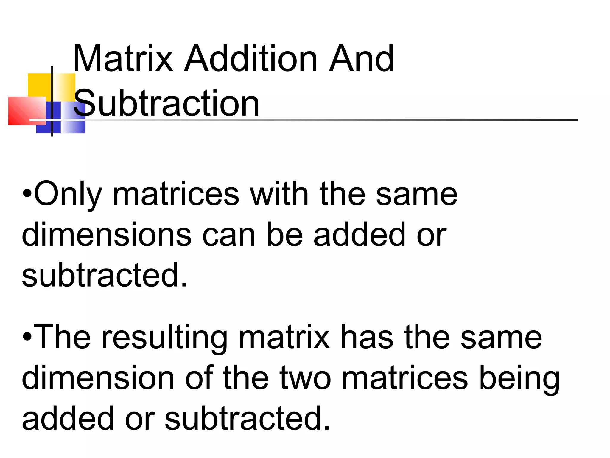 Matrix And Its Operation Addition Subtraction Multiplication Ppt