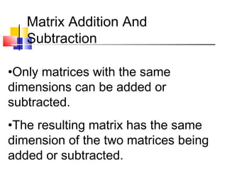 Matrix and its operation (addition, subtraction, multiplication) | PPT