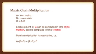 Matrix chain multiplication in design analysis of algorithm | PPTX