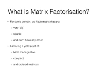 Matrix Factorisation (and Dimensionality Reduction) | PDF