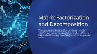 Matrix Factorization and Decomposition.pptx