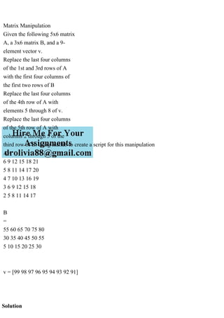 Matrix Manipulation Given the following 5x6 matrix A, a 3x6 m.pdf