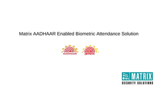 Aadhaar Enabled Biometric Attendance Solution | PPT