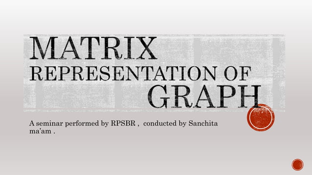 Matrix representation of graph | PPTX