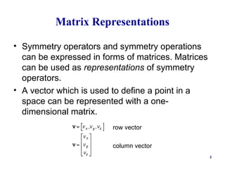 Matrix Representation of Symmetry Groups.ppt