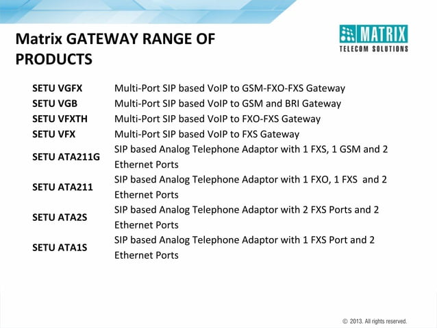 Matrix Telecom Solutions: SETU VGFX - Fixed VoIP to GSM/3G-FXO-FXS Voice Gateways | PPT