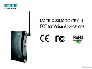 Matrix Telecom Solutions: SIMADO GFX11 - FCT | PPT