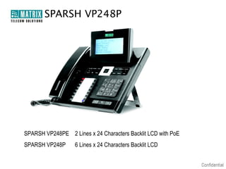 Matrix Telecom Solutions: SPARSH VP248 - Feature-rich SIP Phones | PPT