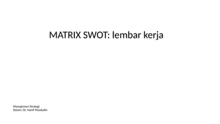 MATRIX SWOT-ManajemenSTRATEGIK_BIAYA.pptx