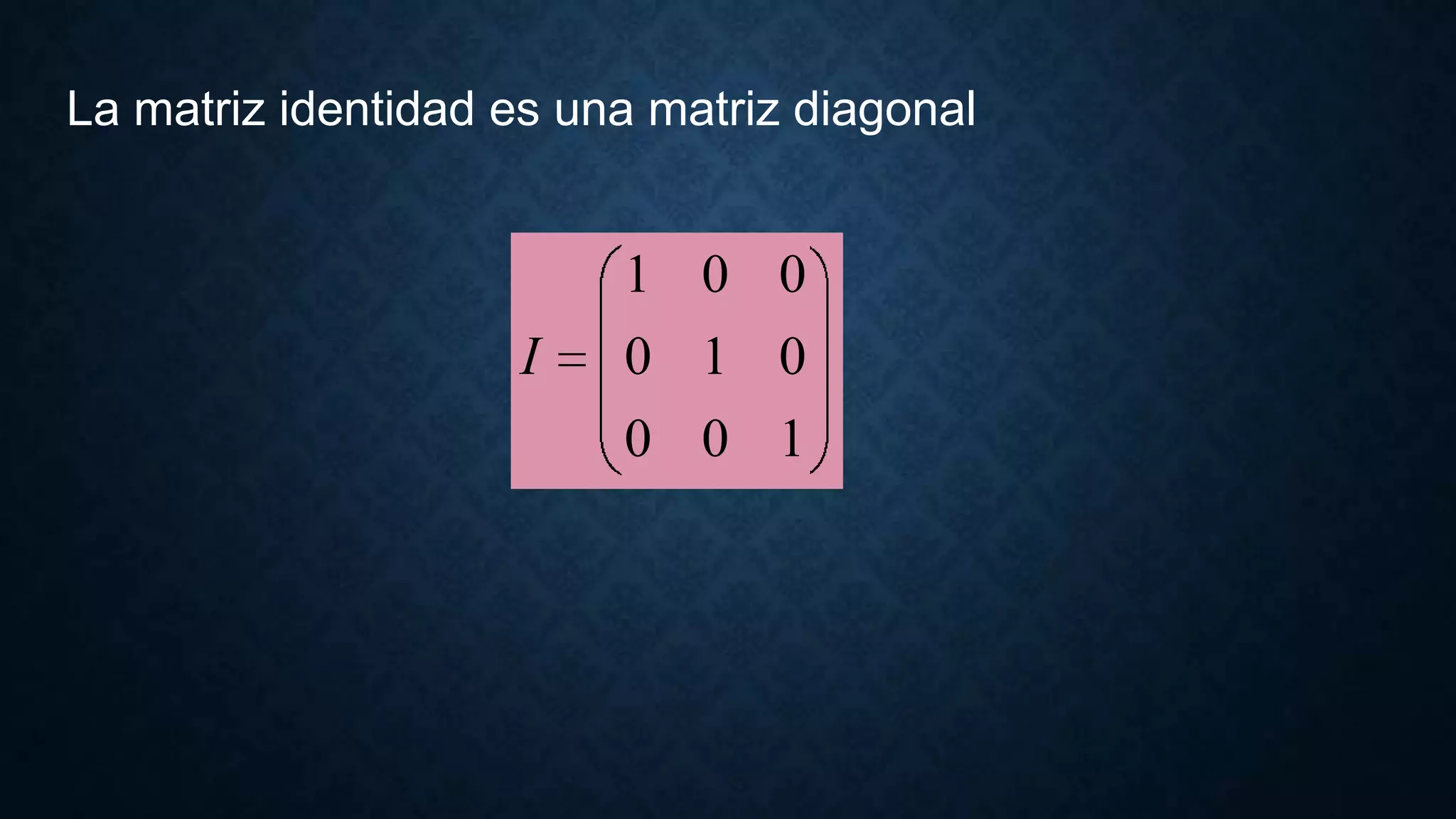 Matriz diagonal | PPT