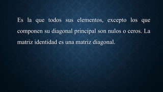 Matriz diagonal | PPTX
