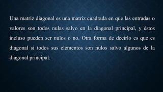 Matriz diagonal | PPTX