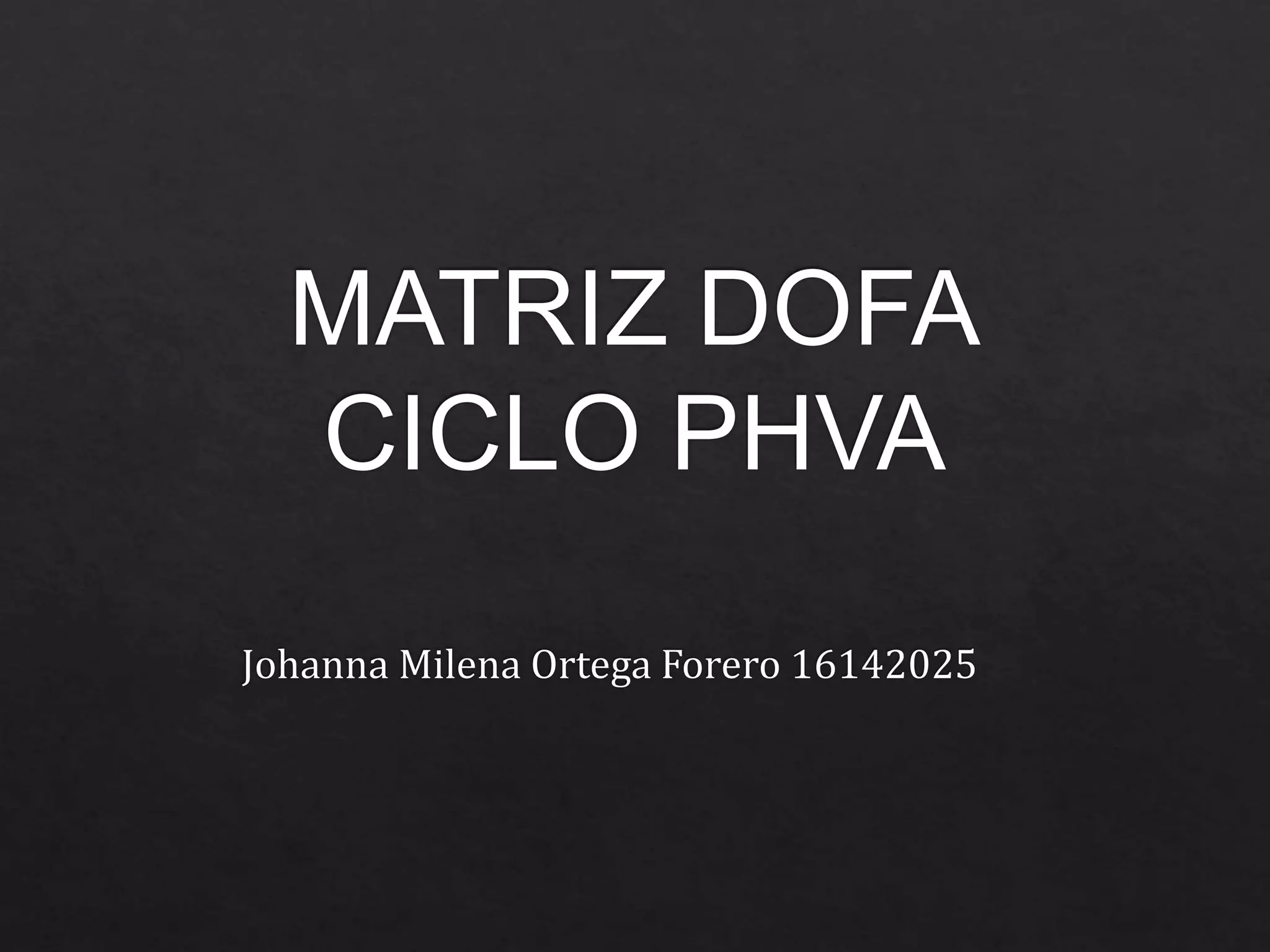 Matriz dofa ciclo phva | PPTX