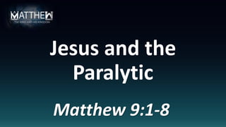 Matthew: The King and His Kingdom: Matt. 9:1 8 | PPTX