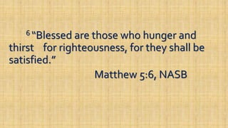 Matt 5:6- 9 BE Attitudes pt 2 of 3 | PPTX