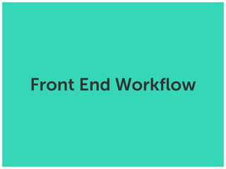 Front End Workflow | PPT