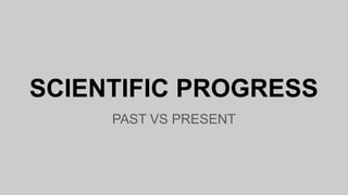 SCIENTIFIC PROGRESS | PPT