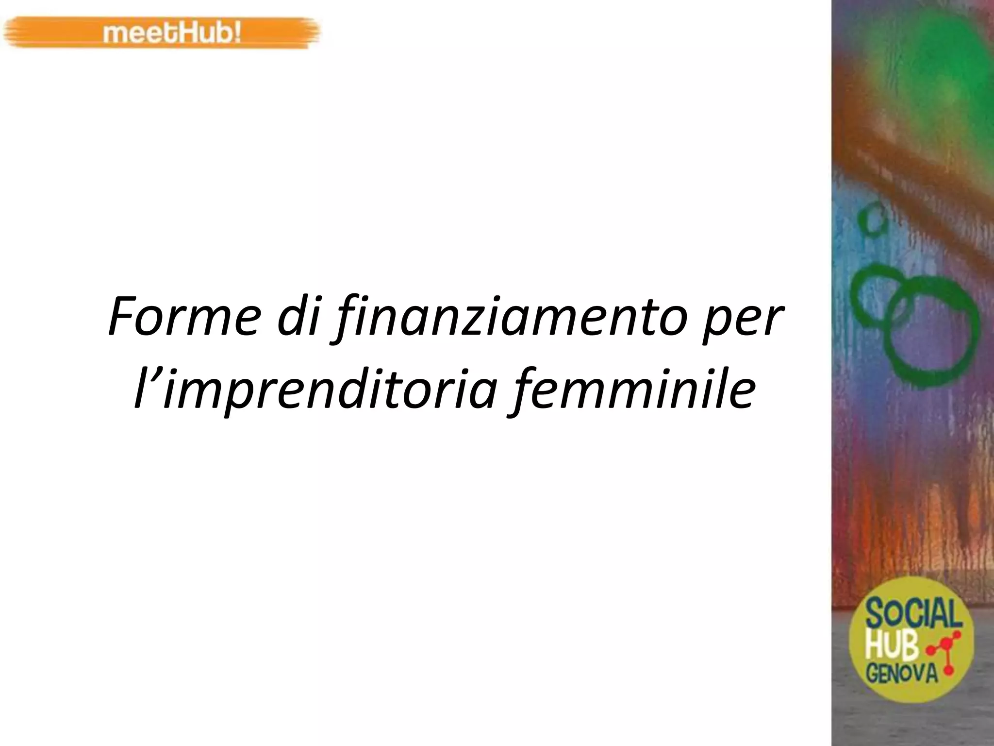 Forme di finanziamento per l'imprenditoria al femminile - MeetHub! di ...
