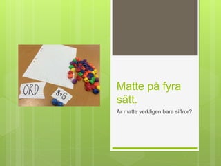 Matte på fyra sätt | PPT
