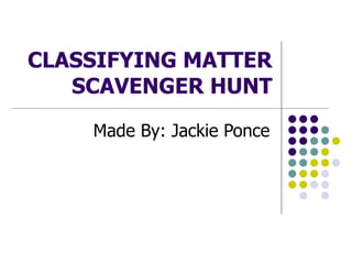 Classifying Matter Scavenger Hunt | PPT