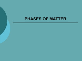 The Four States and Six Phases of Matter.ppt