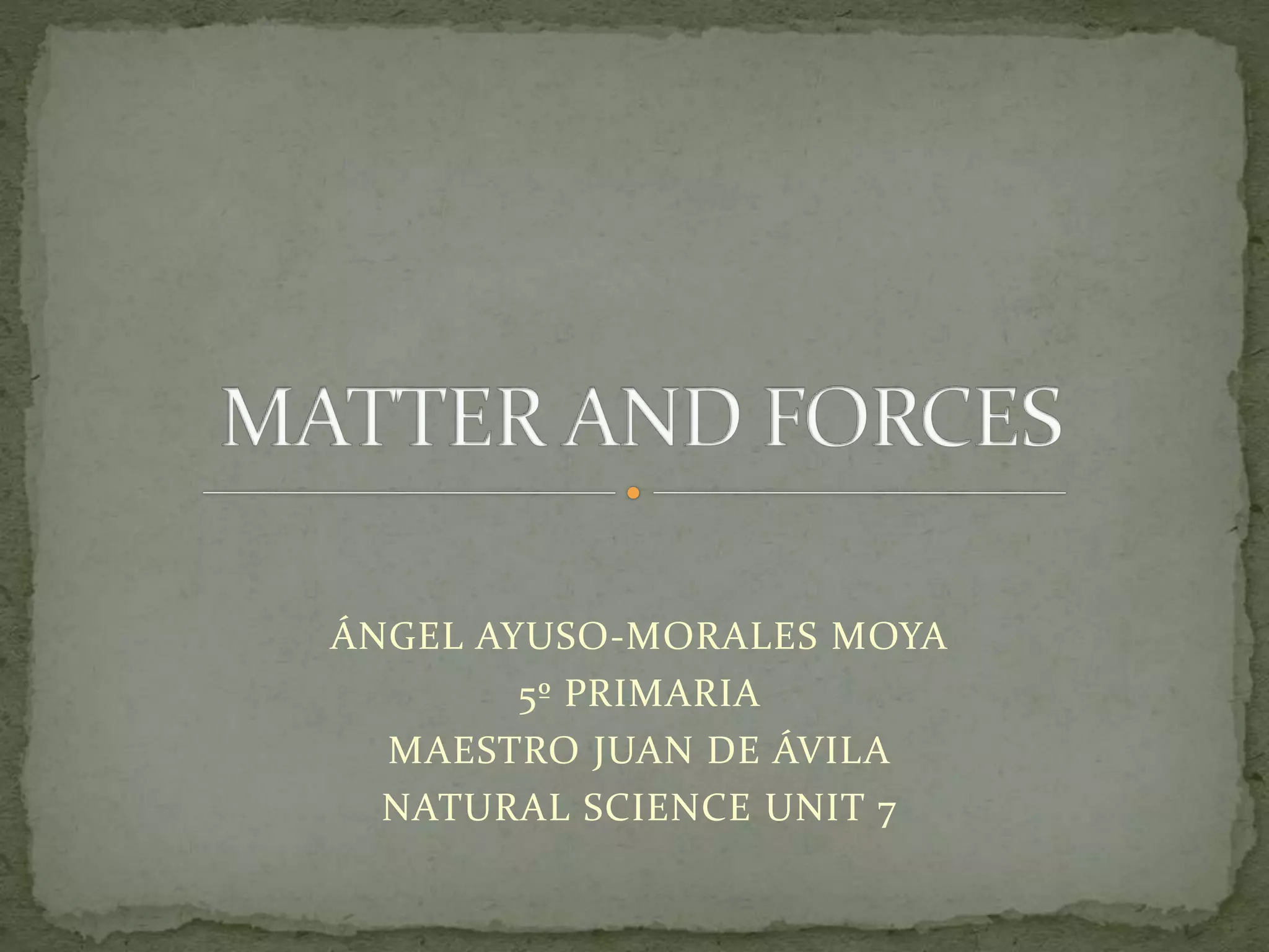 Matter and forces unit 7 | PPT