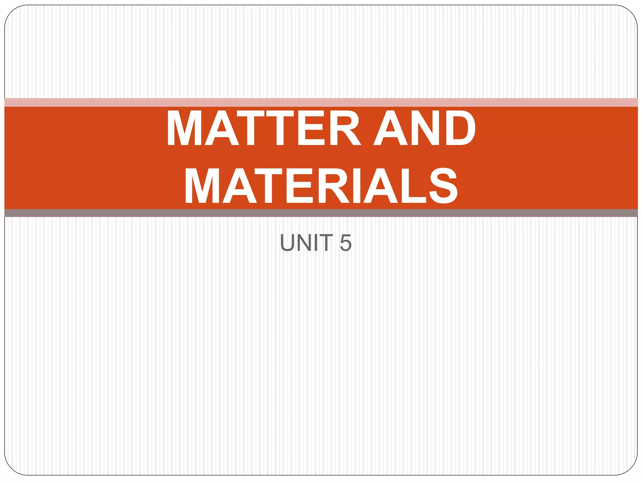 Matter and materials | PPTX
