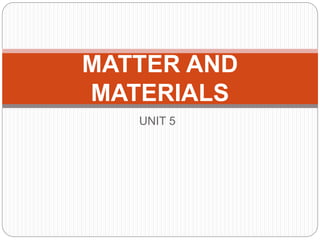 Matter and materials | PPT