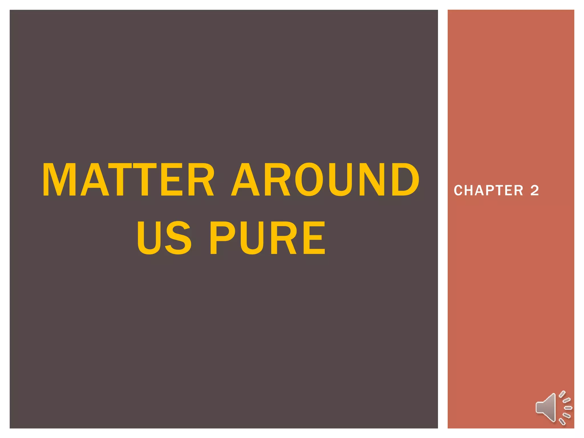 9th CBSE, Chemistry Matter around us pure | PPT