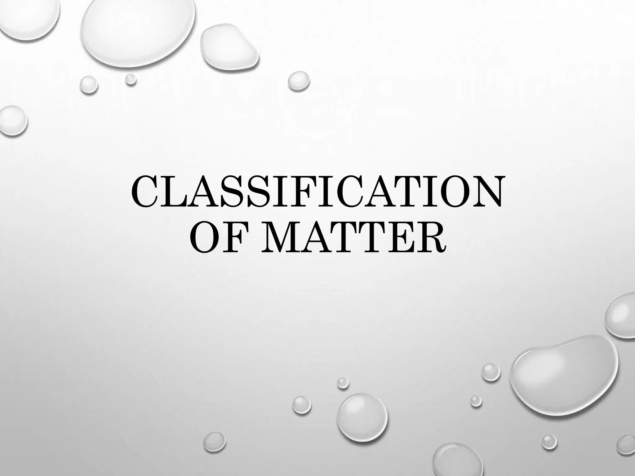 Classification of Matter | PPTX