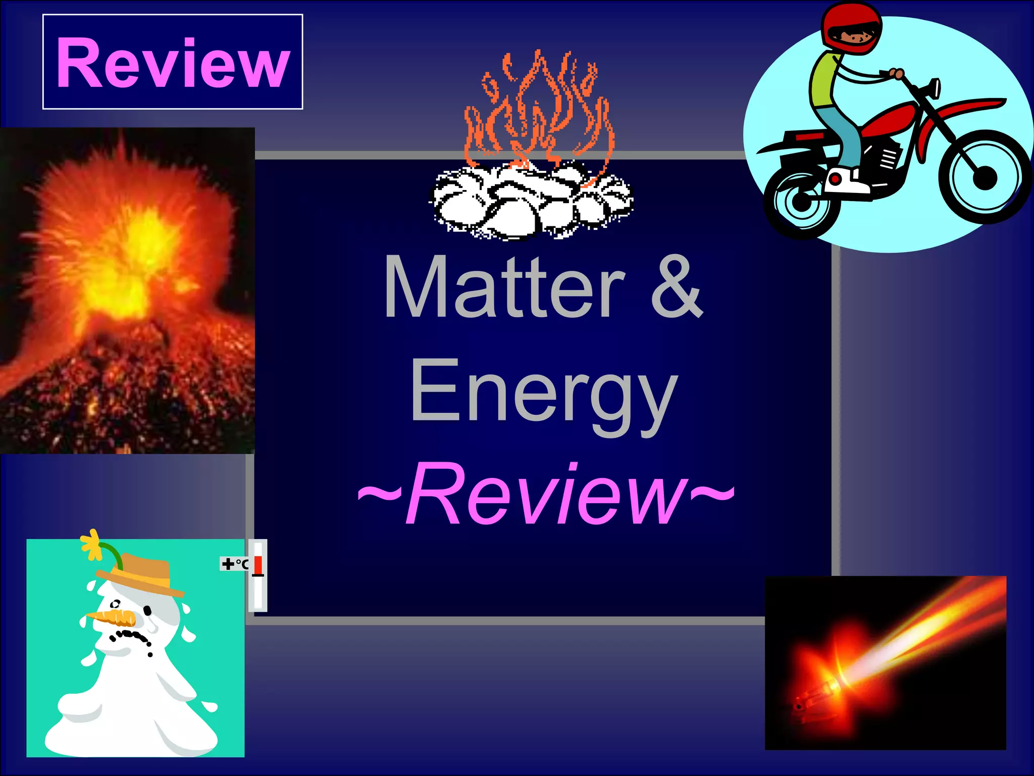 Matter Energy Unit Review 2013 | PPT