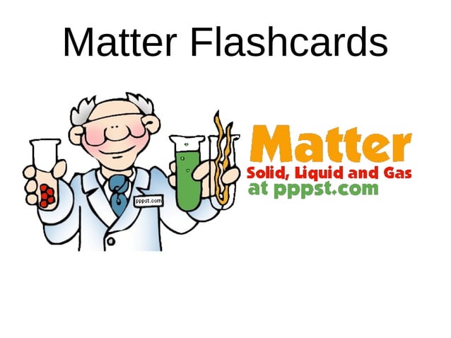 Matter flashcards | PPT