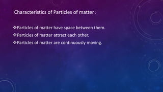 Matter in our surroundings | PPTX