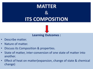 Matter & its composition | PPTX