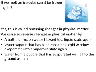Matter (lesson 3) changes of state in matter | PPTX