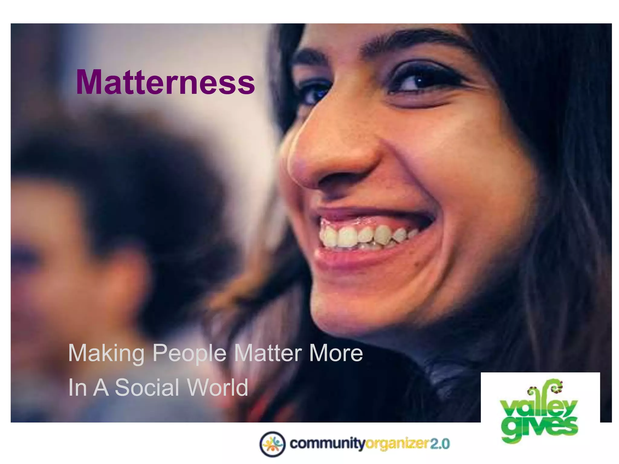 Matterness - Making People Matter | PPTX | Social Networking | Internet