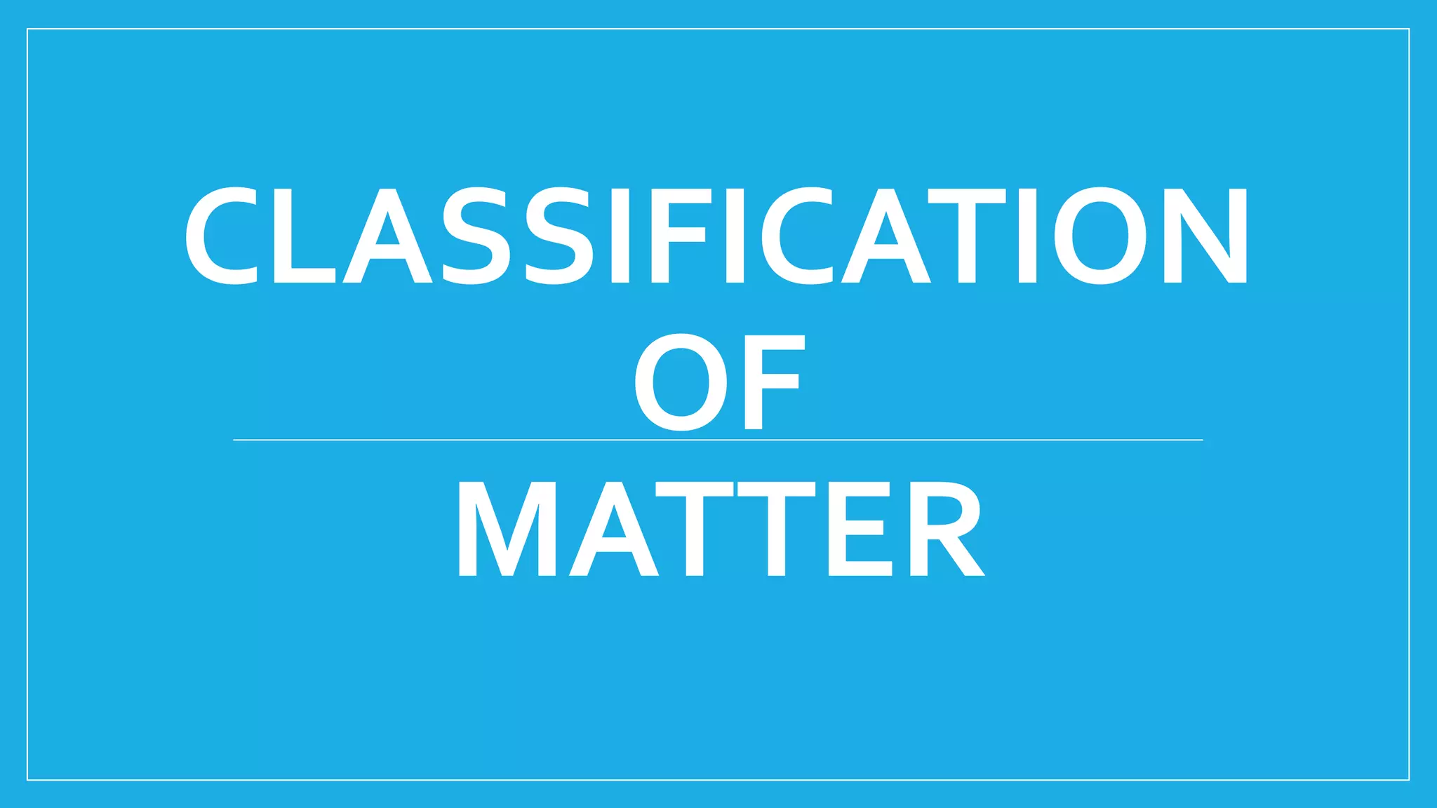 Matter, physical science | PPTX