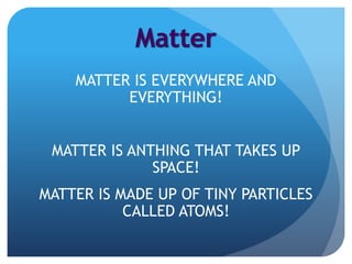 MatterPropertiesandChangesCompleteUNITthGrade.ppt