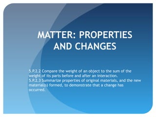 Matter propertiesandchangescompleteuni tthgrade (1) | PPT