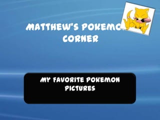 Matthew Pokemon Corner | PPTX