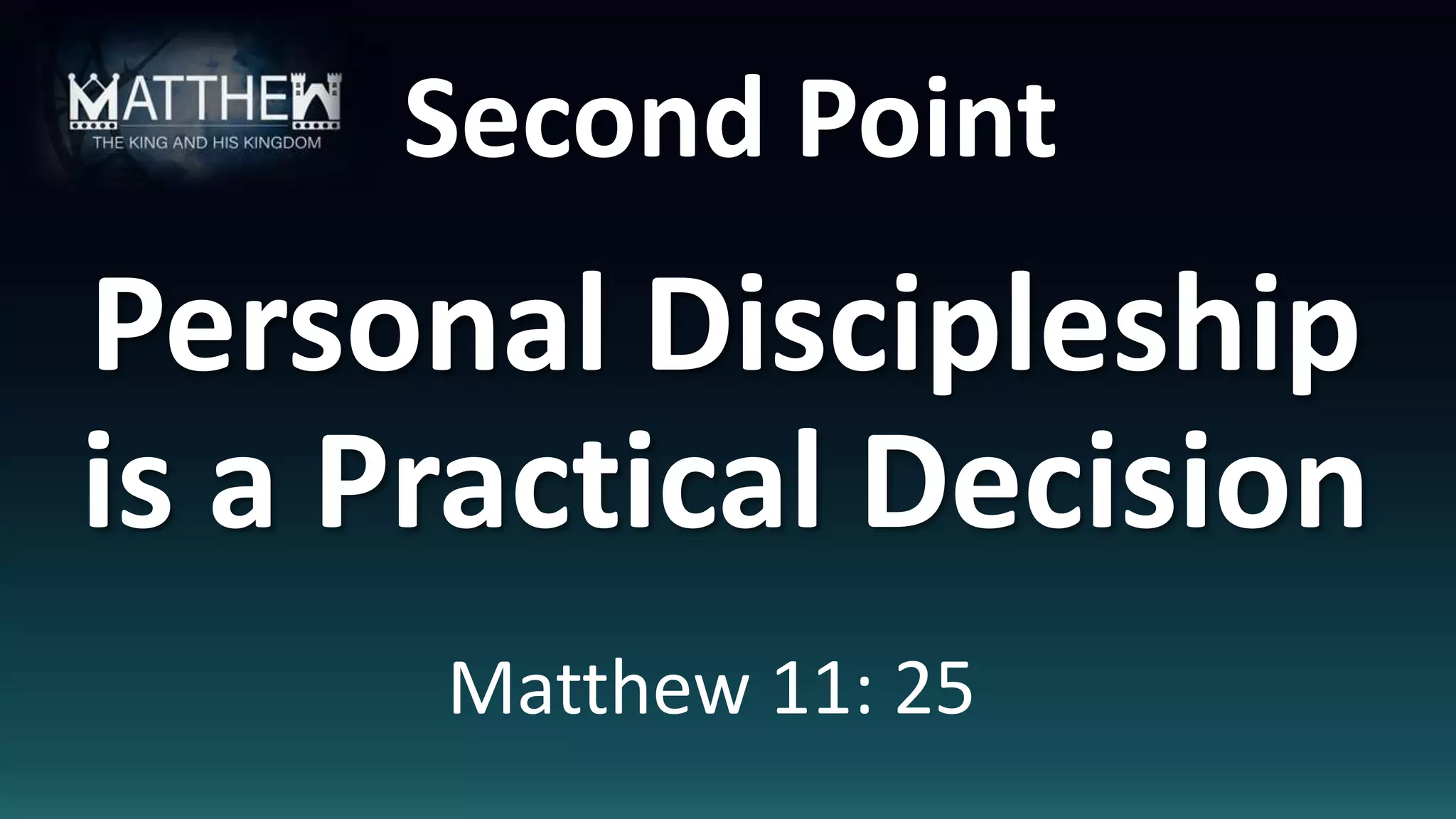 Matthew 11:25 - 30: The Importance of Personal Discipleship | PPTX