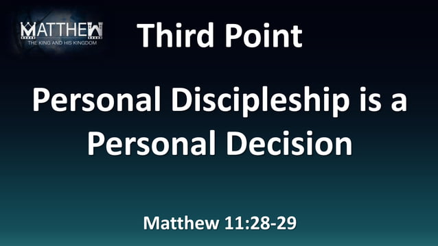 Matthew 11:25 - 30: The Importance of Personal Discipleship | PPTX