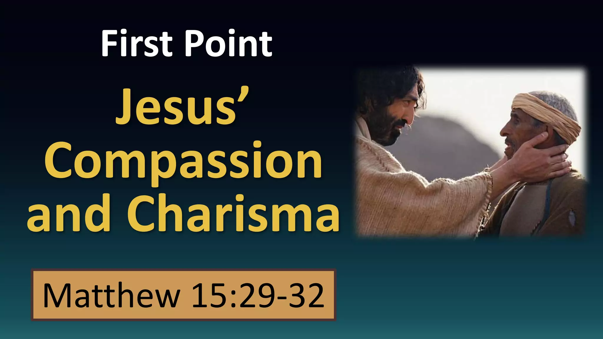 Matthew: The King and His Kingdom: Matthew 15:29-39 | PPT